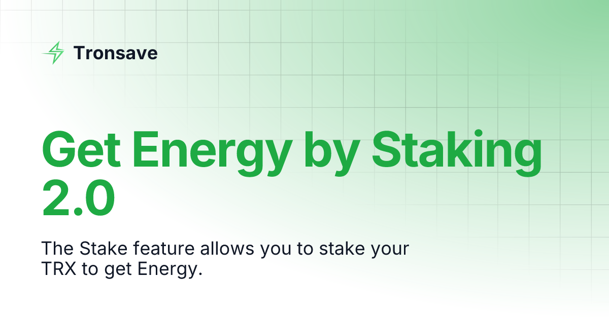 Get Energy by Staking 2.0 | Tronsave