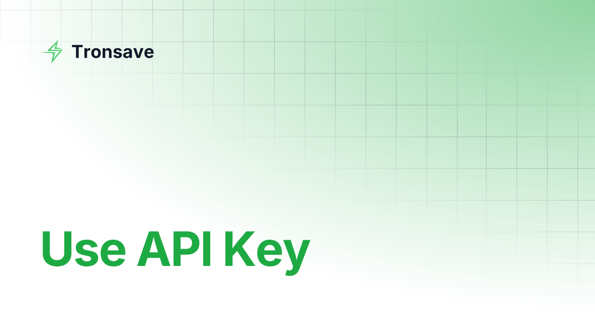 Use API Key | Tronsave